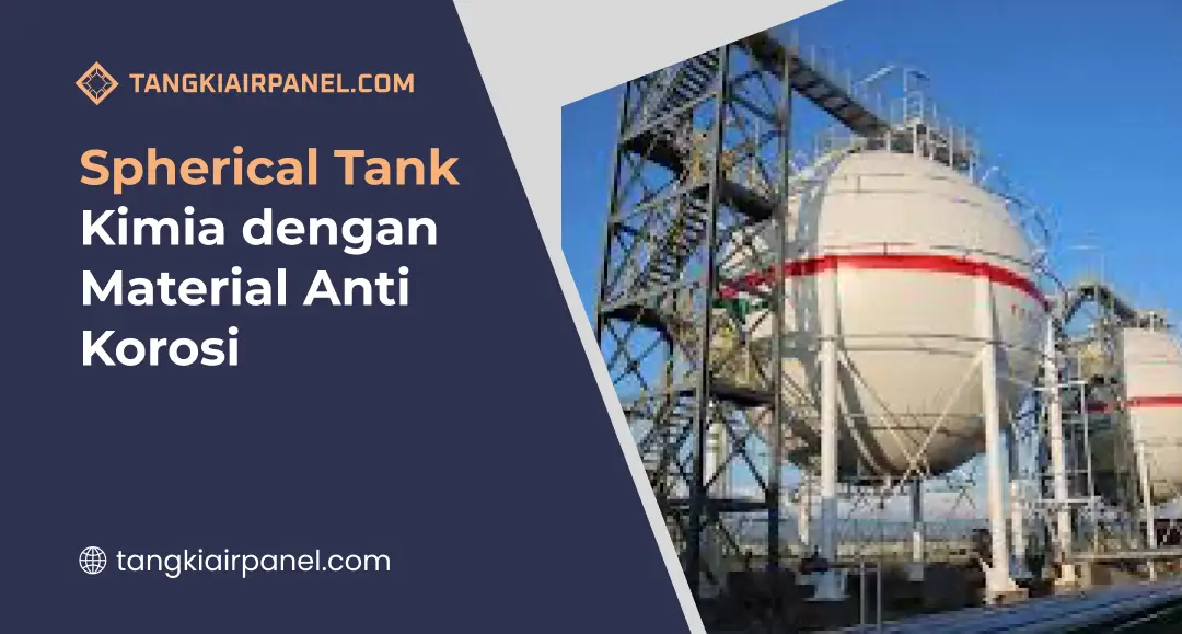Spherical Tank Kimia Dengan Material Anti Korosi - Toren Air Panel