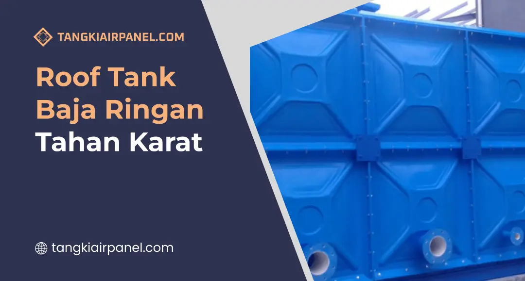 Roof Tank Baja Ringan Tahan Karat - Toren Air Panel